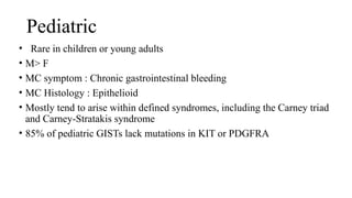 GASTRIC GIST(Gastrointestinal stromal tumors (GISTs) are typically ...