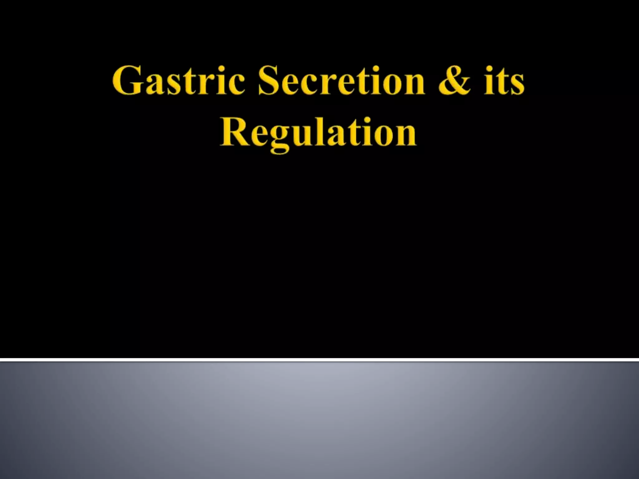 Gastric secretion &and its regulation | PPTX