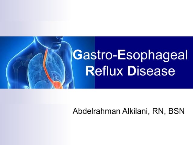 Gastro esophageal reflux disease (GERD) | PPT | Digestive Disorders | Diseases and Conditions