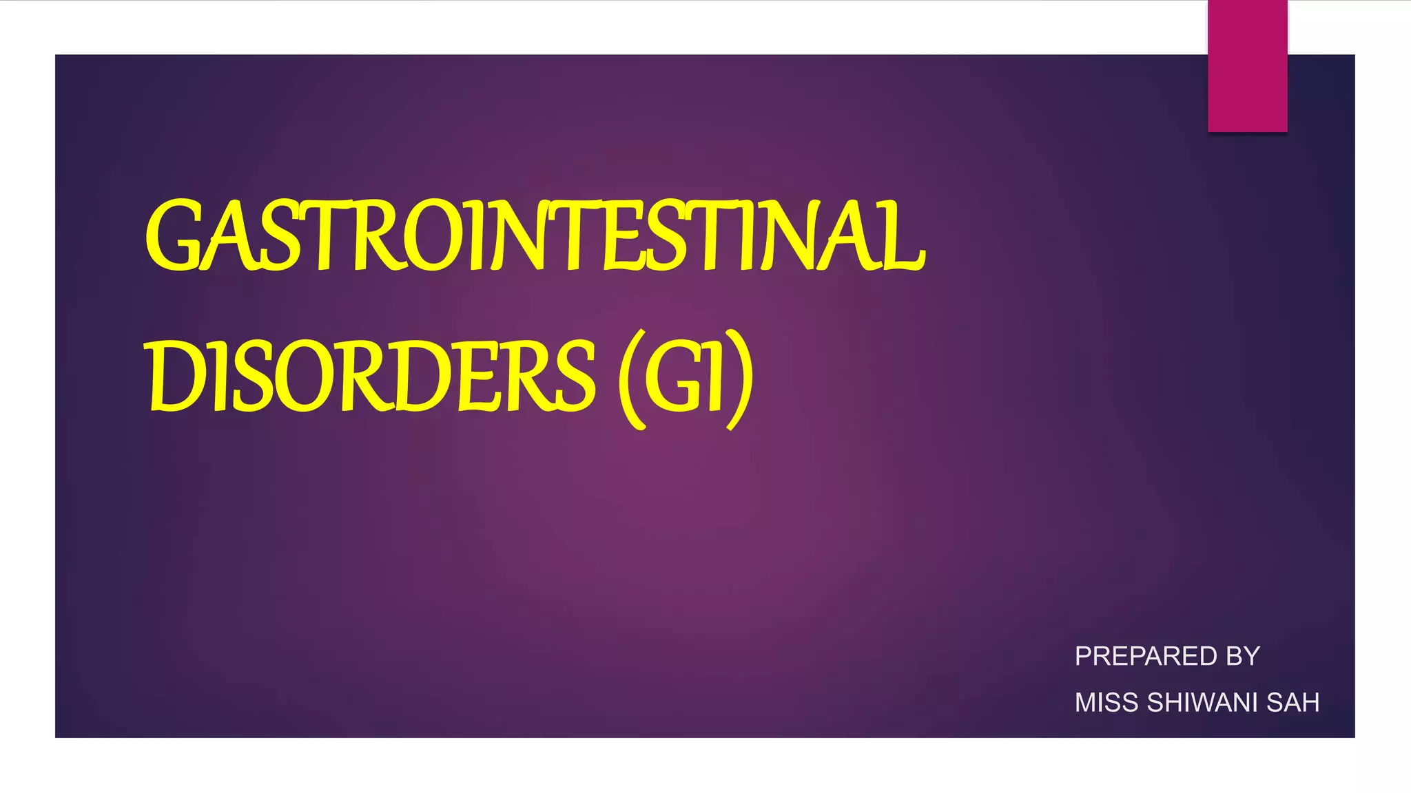 Gastro-intestinal disorders .pptx