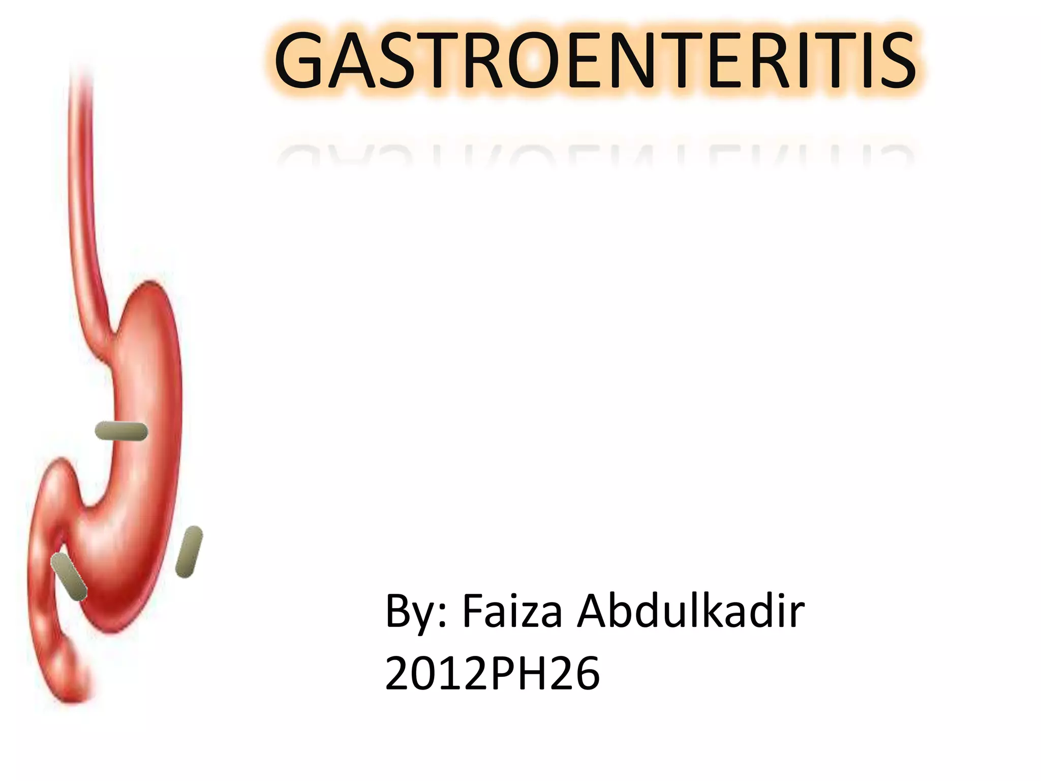 Gastroenteritis | PPTX | Digestive Disorders | Diseases and Conditions