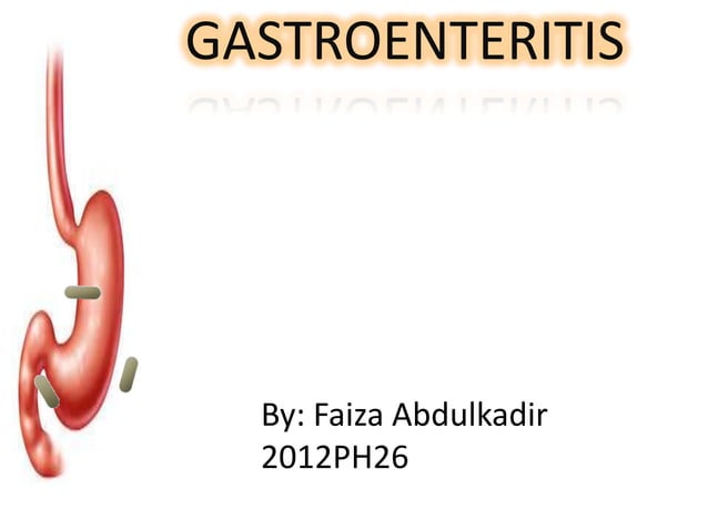 Gastroenteritis | PPTX | Digestive Disorders | Diseases and Conditions