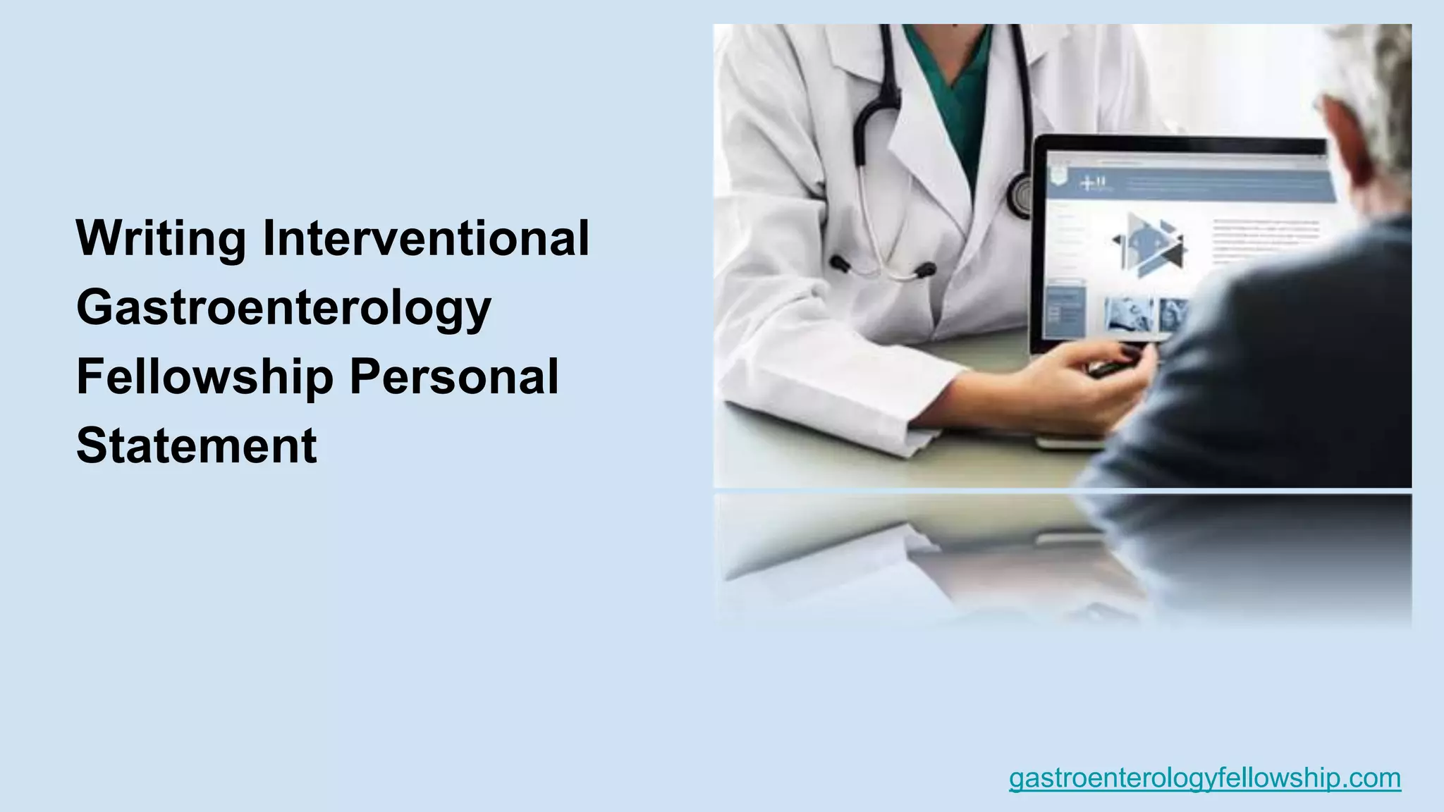 Writing Interventional Gastroenterology Fellowship Personal Statement ...