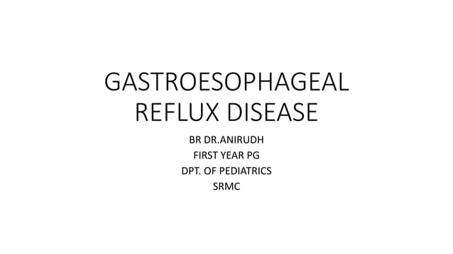 Gastroesophageal reflux disease pediatrics | PPTX | Parenting Babies ...