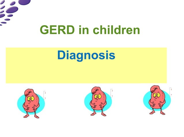Gastro Esophageal Reflux Disease (GERD) in children | PPT