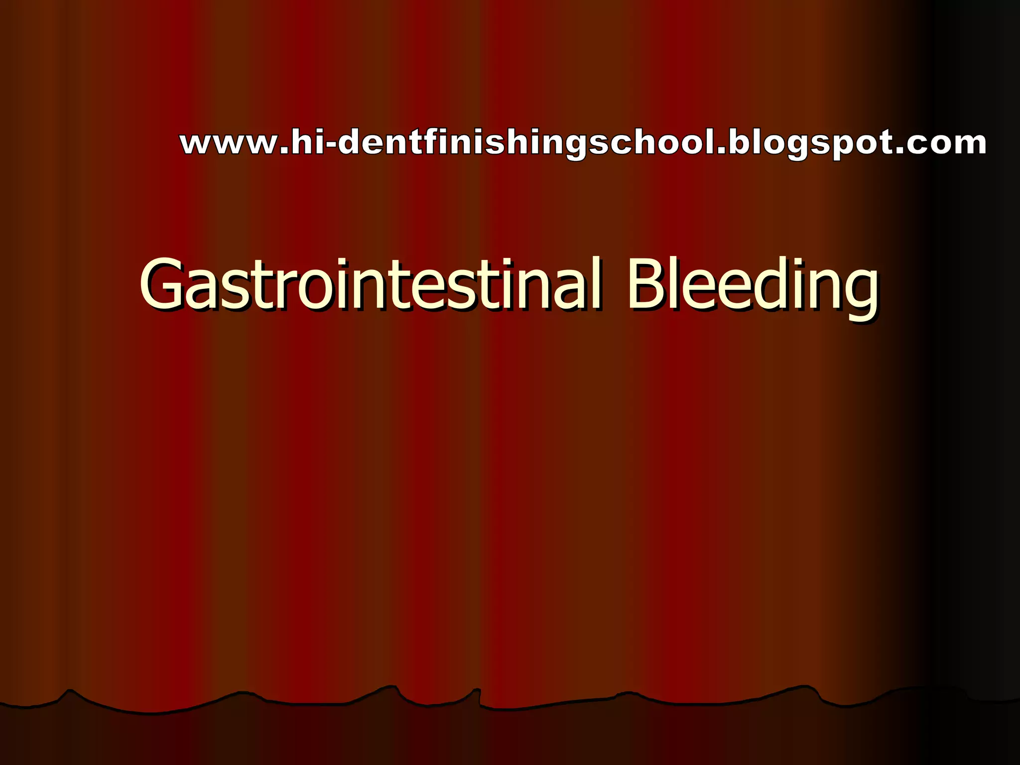 Gastro intestinal Bleeding | PPT