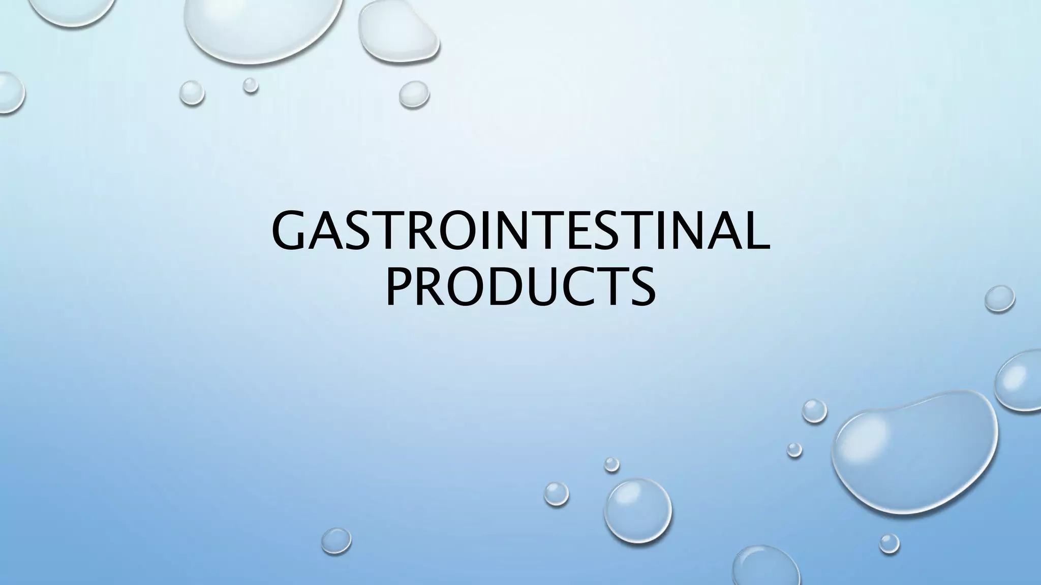 Gastrointestinal products class 1.pptx