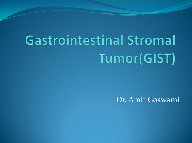 Gastrointestinal Stromal Tumor Gist Pptx