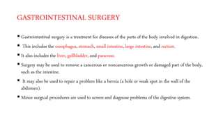 Gastrointestinal surgeries | PPTX
