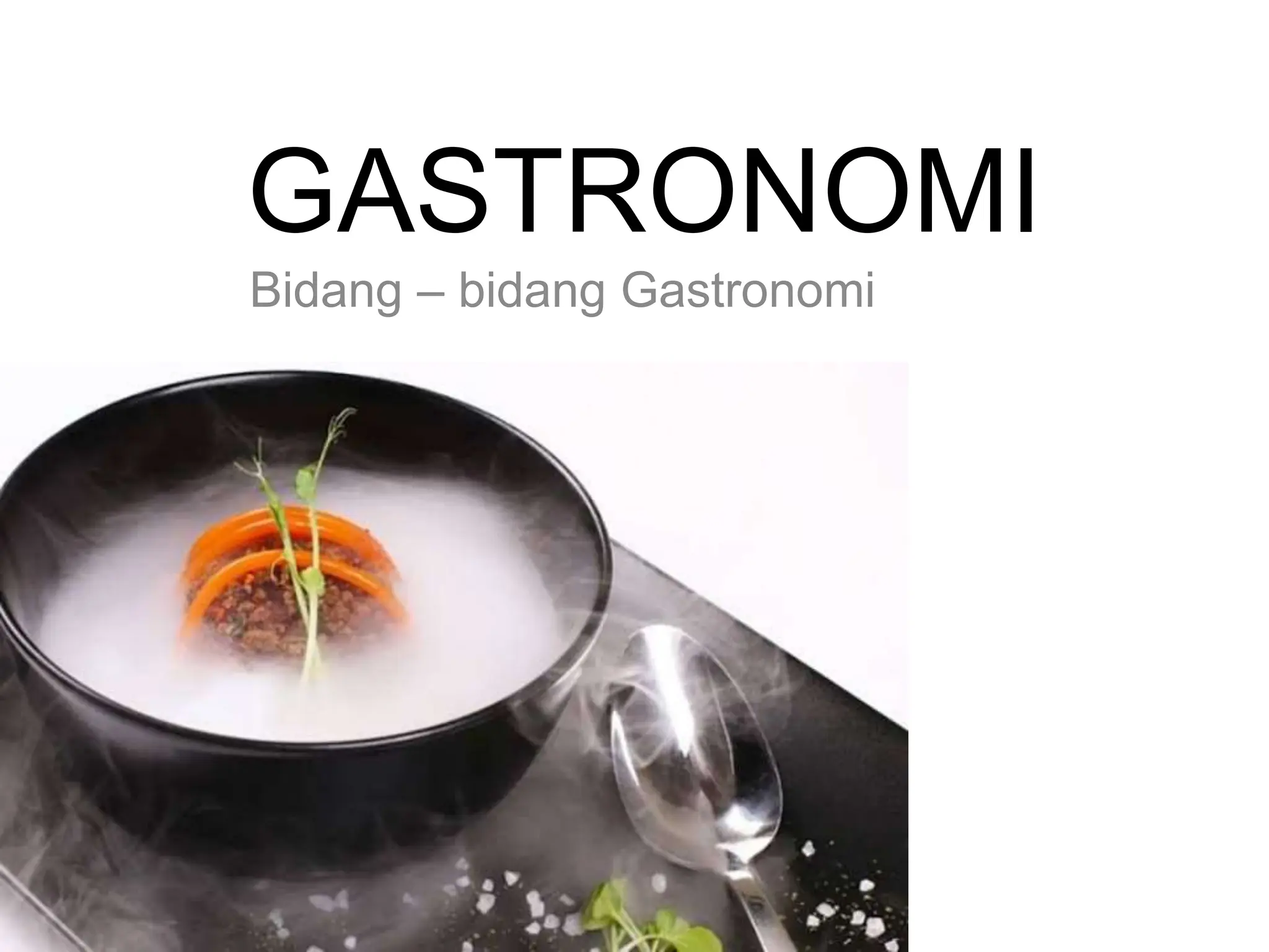 PENGETAHUA TENTANG GASTRONOMI KULINER.pptx