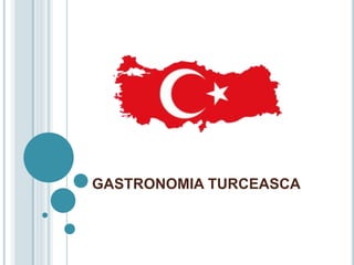 GASTRONOMIA-TURCEASCA.ppt