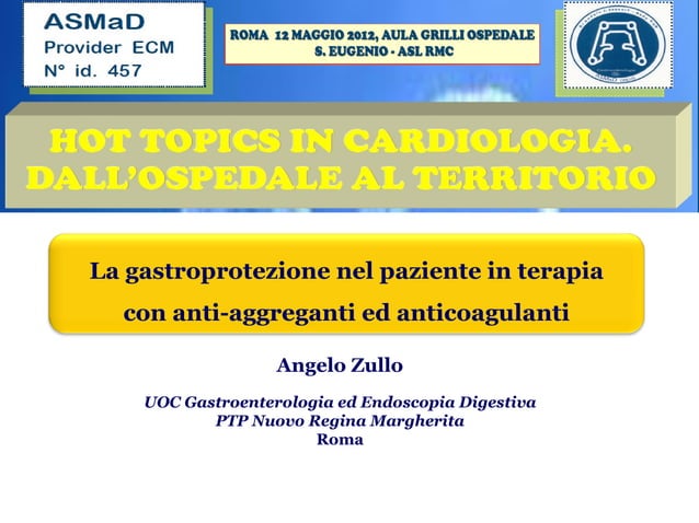 Zullo Angelo. La Gastroprotezione nel Paziente in Terapia con ...
