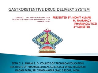 Gastroretentive Drug Delivery System -> by Mohit kumar | PPTX
