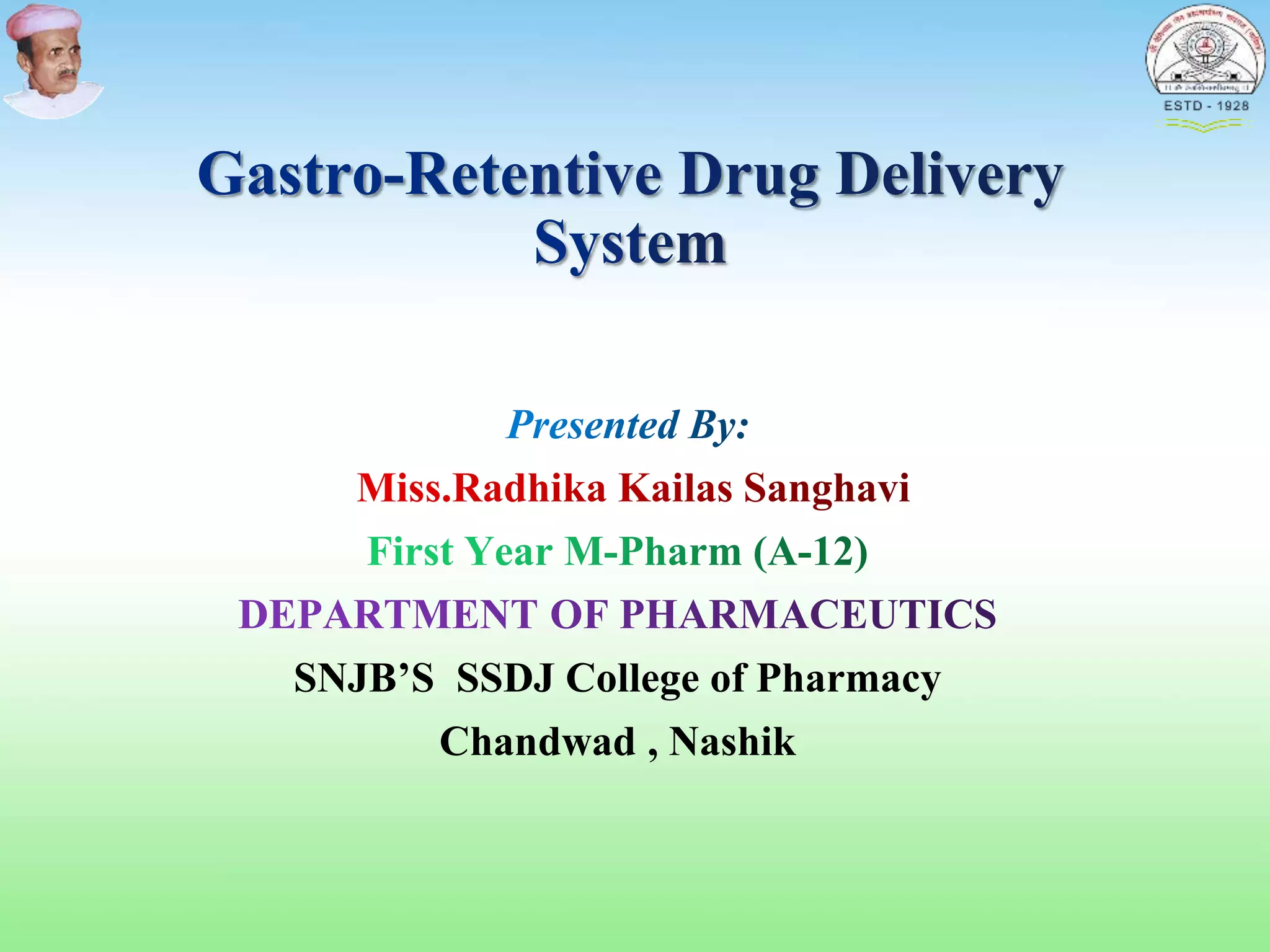 Gastroretentive Drug Delivery System by Radhika Sanghavi.pptx