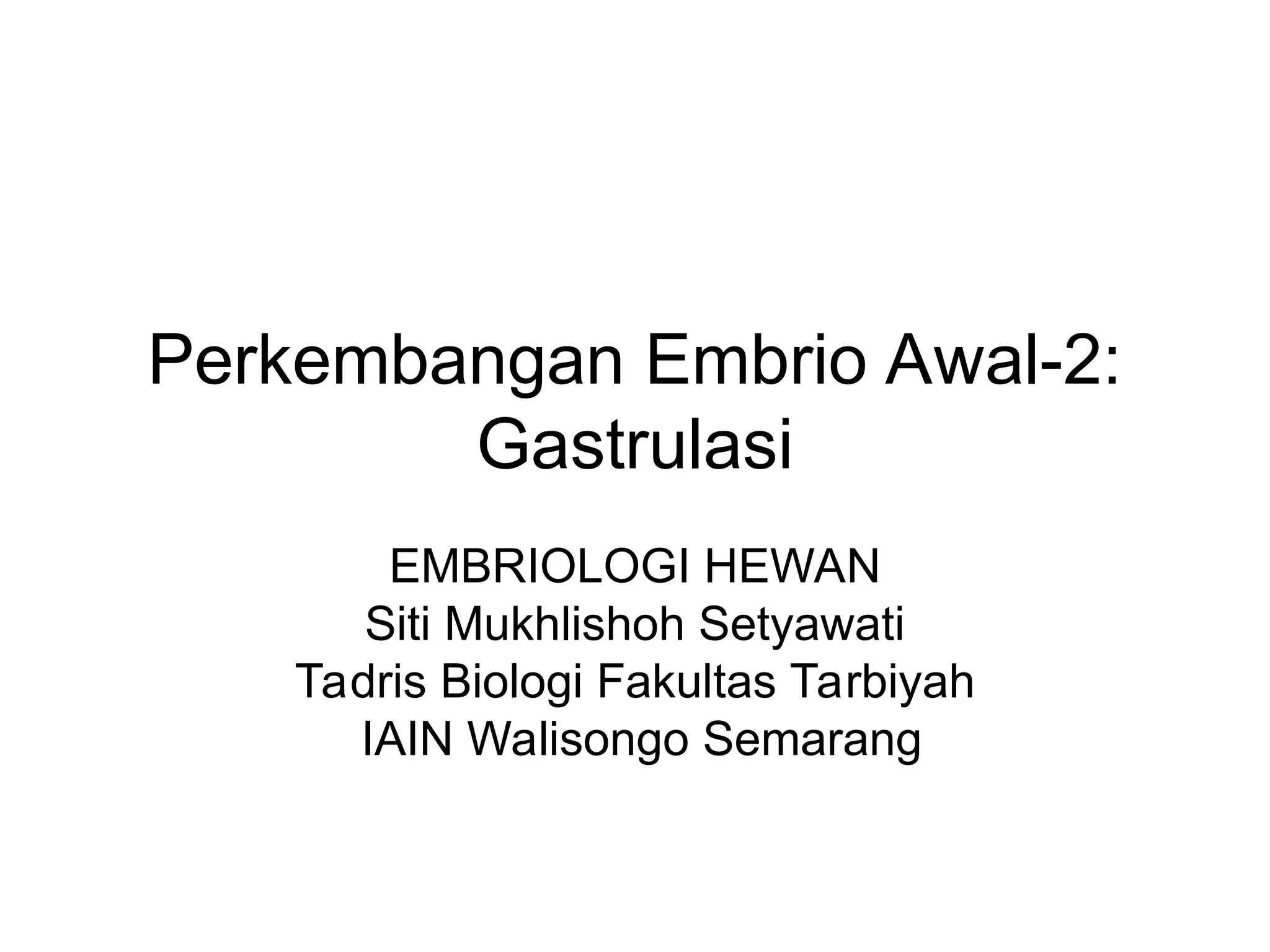 perkembangan embrio awal dua - gastrulasi | PPT