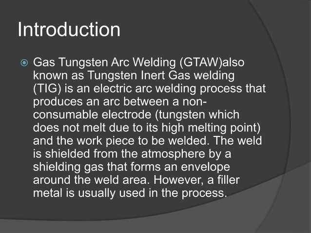 Gas tungsten arc welding | PPTX