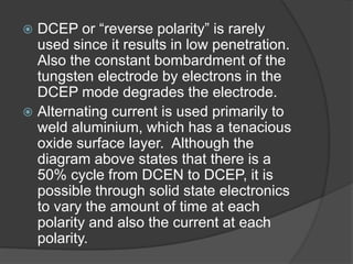 Gas tungsten arc welding | PPTX