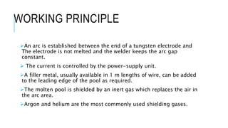 Gas tungsten arc welding | PPTX