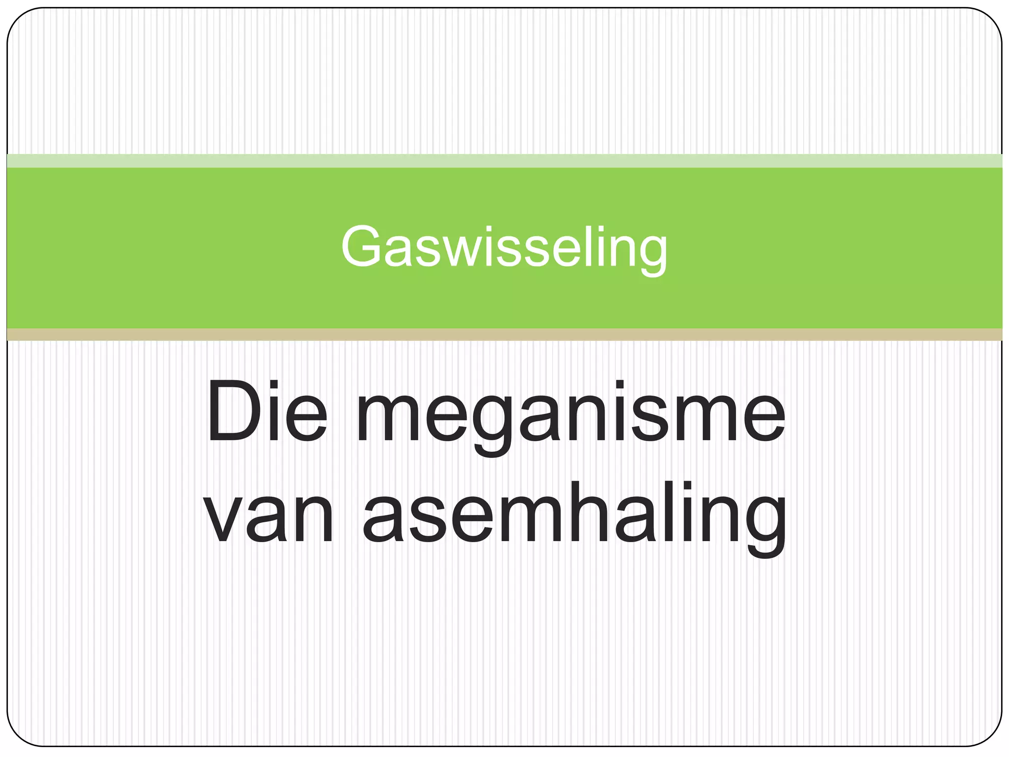 Gaswisseling les 2 | PPTX