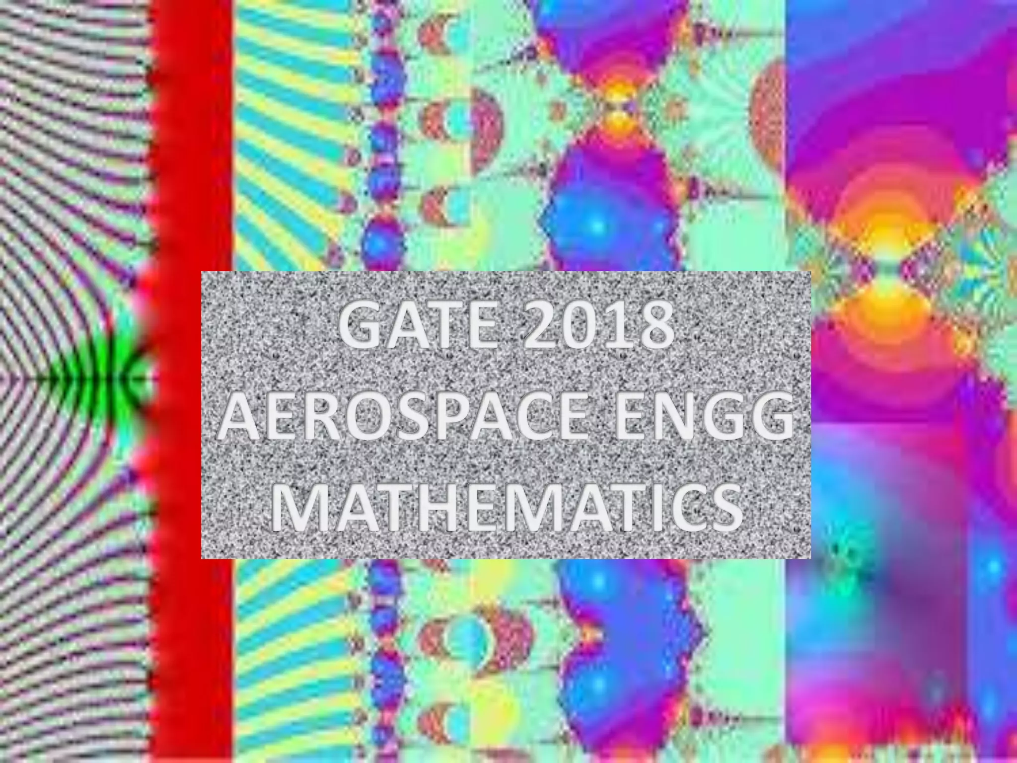 Gate 2018 misc q20 mathematics aerospace engg | PPTX | Physics | Science