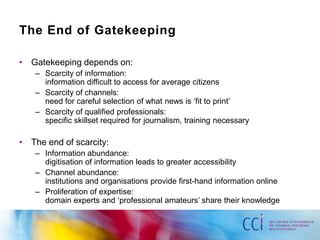Gatekeeping, Gatewatching, Real-Time Feedback: New Challenges for ...