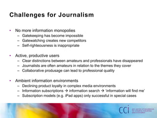 Gatekeeping, Gatewatching, Real-Time Feedback: New Challenges for ...