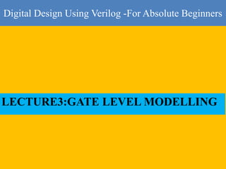 Gate level design -For beginners | PPTX