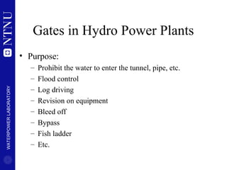 gates in hydropower systems and function of gatesGates.ppt