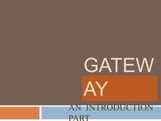 PPT on Basic of Gateway | PPTX