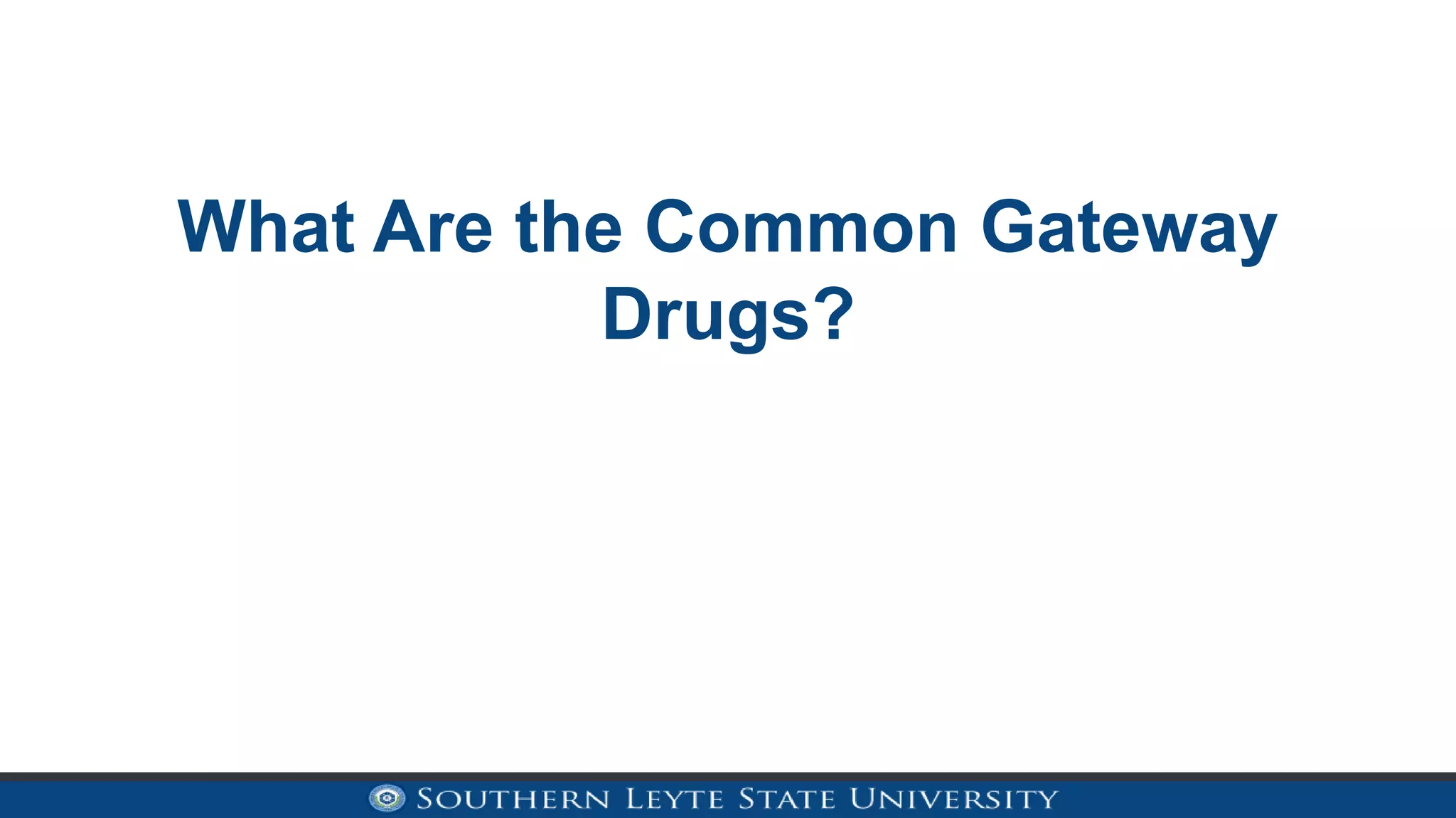 Gateway drugs | PPTX