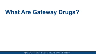 Gateway drugs | PPTX