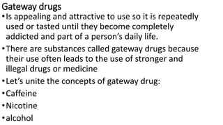 Gateway drugs g5.pptx