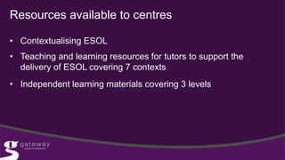 Gateway Qualifications - Helping ESOL learners to become more confident ...