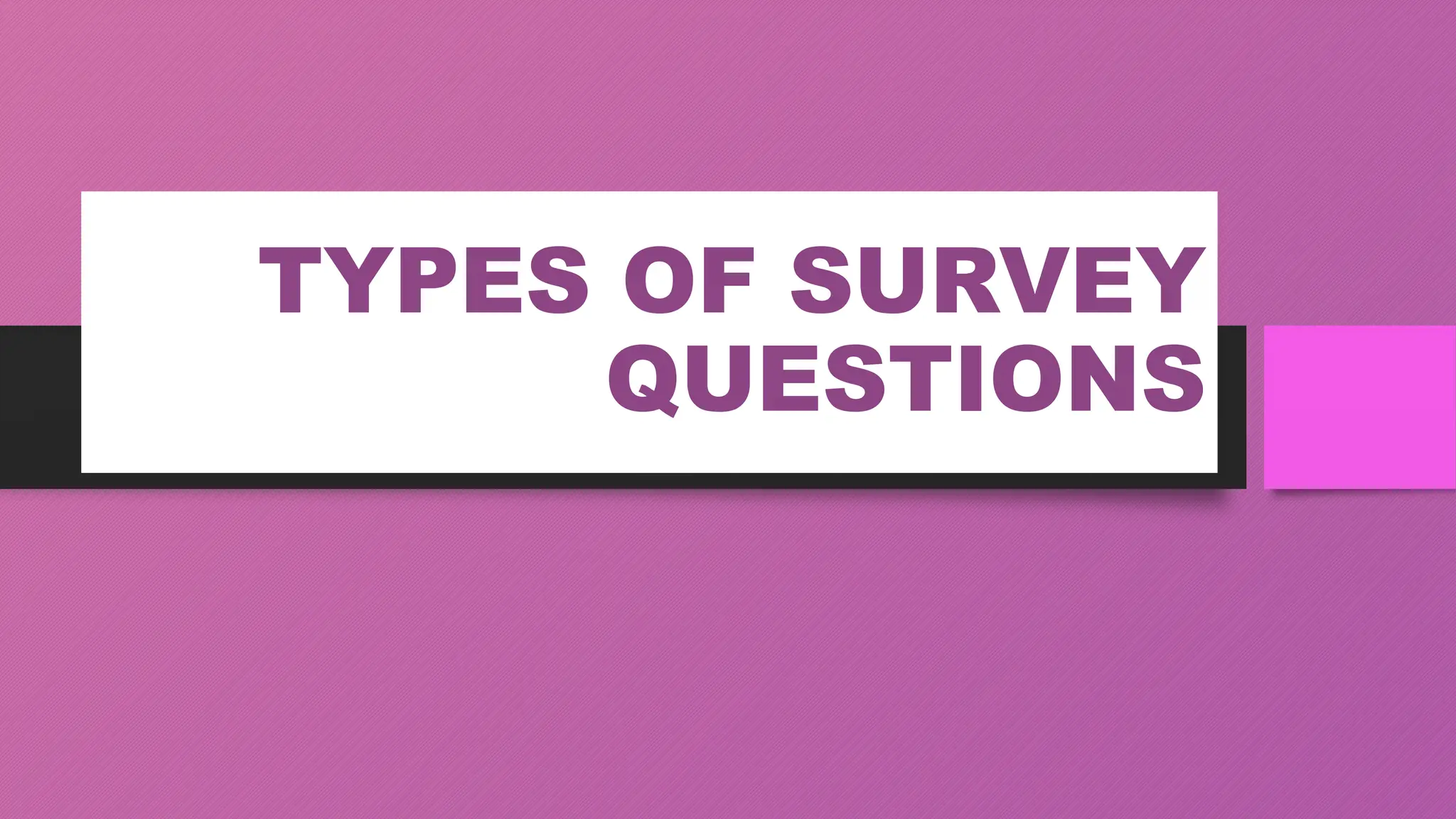GATHERING INFORMATION FROM SURVEYS [Autosaved].pptx