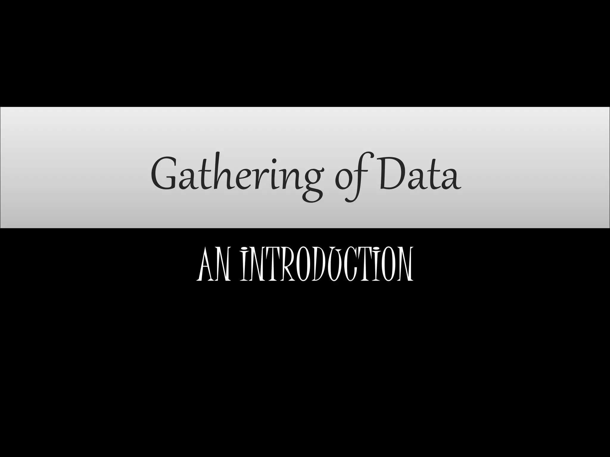 DATA GATHERING | PPTX