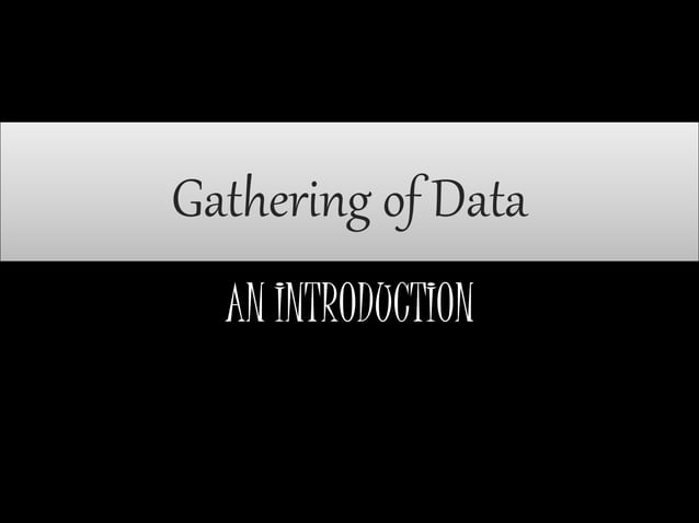 DATA GATHERING | PPTX