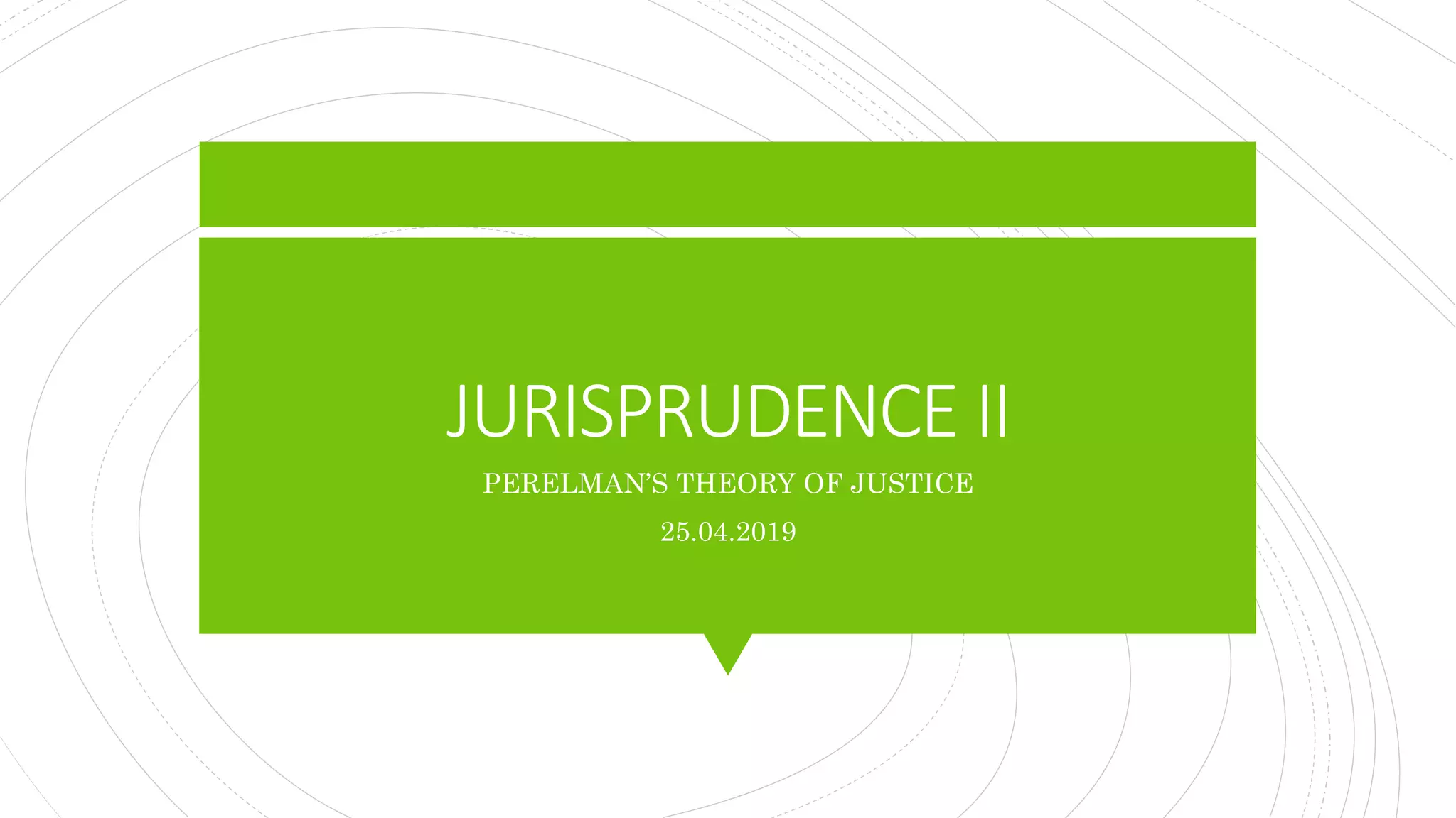 Introduction to Perelman's Theory on Distributive Justice | PPTX