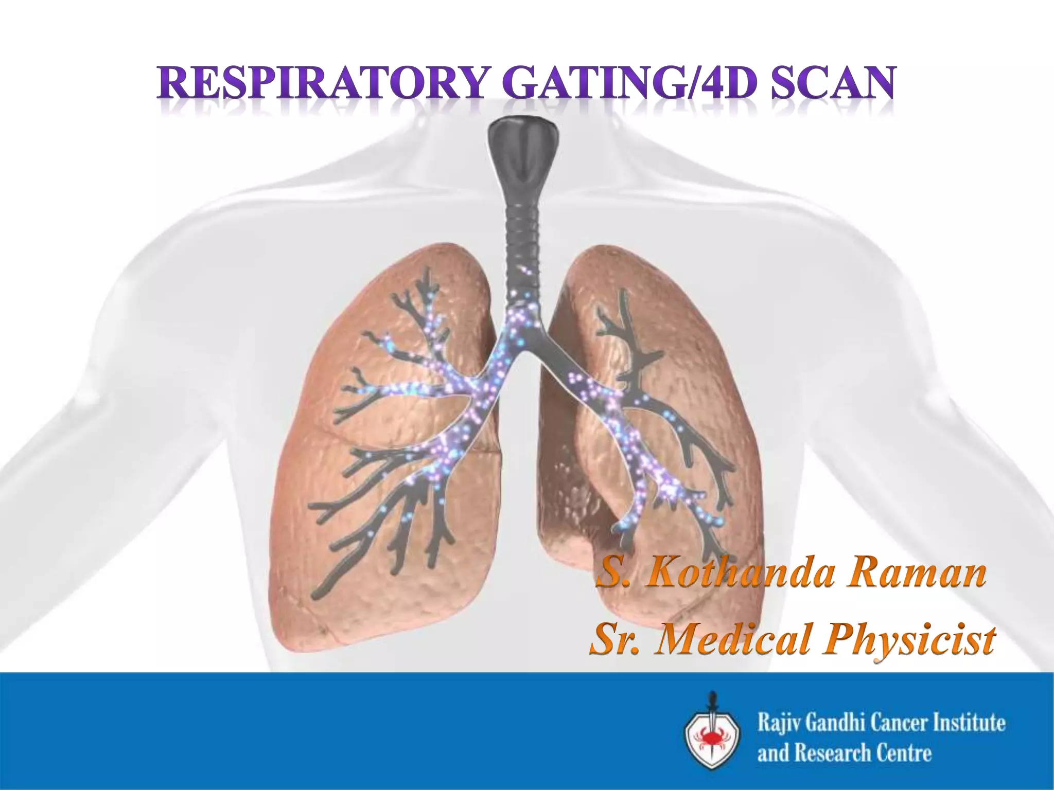 4D Scan and Respiratory Gating | PPTX