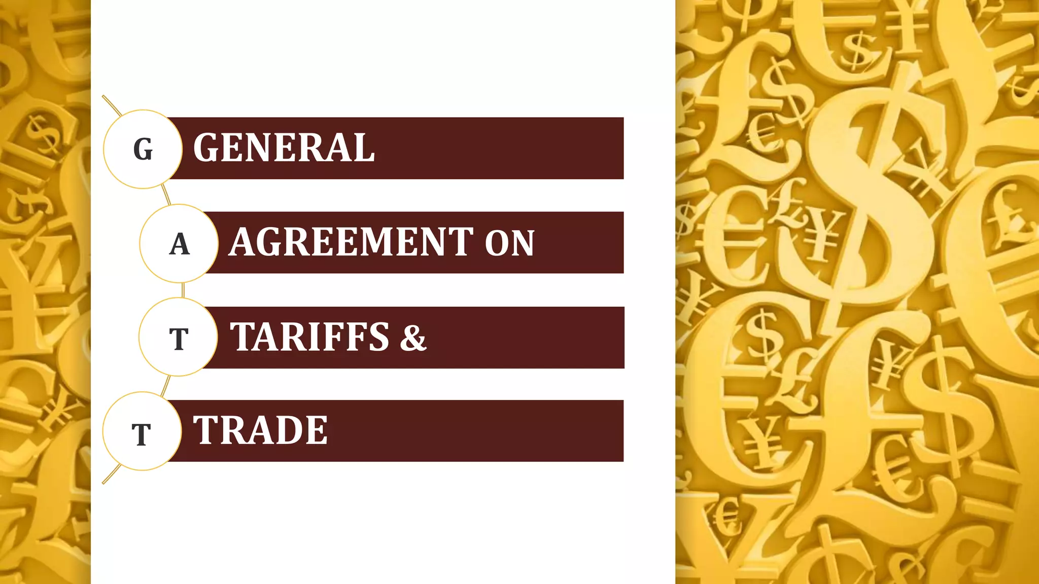 GATT (General Agreement on Tariff and Trade) | PPTX