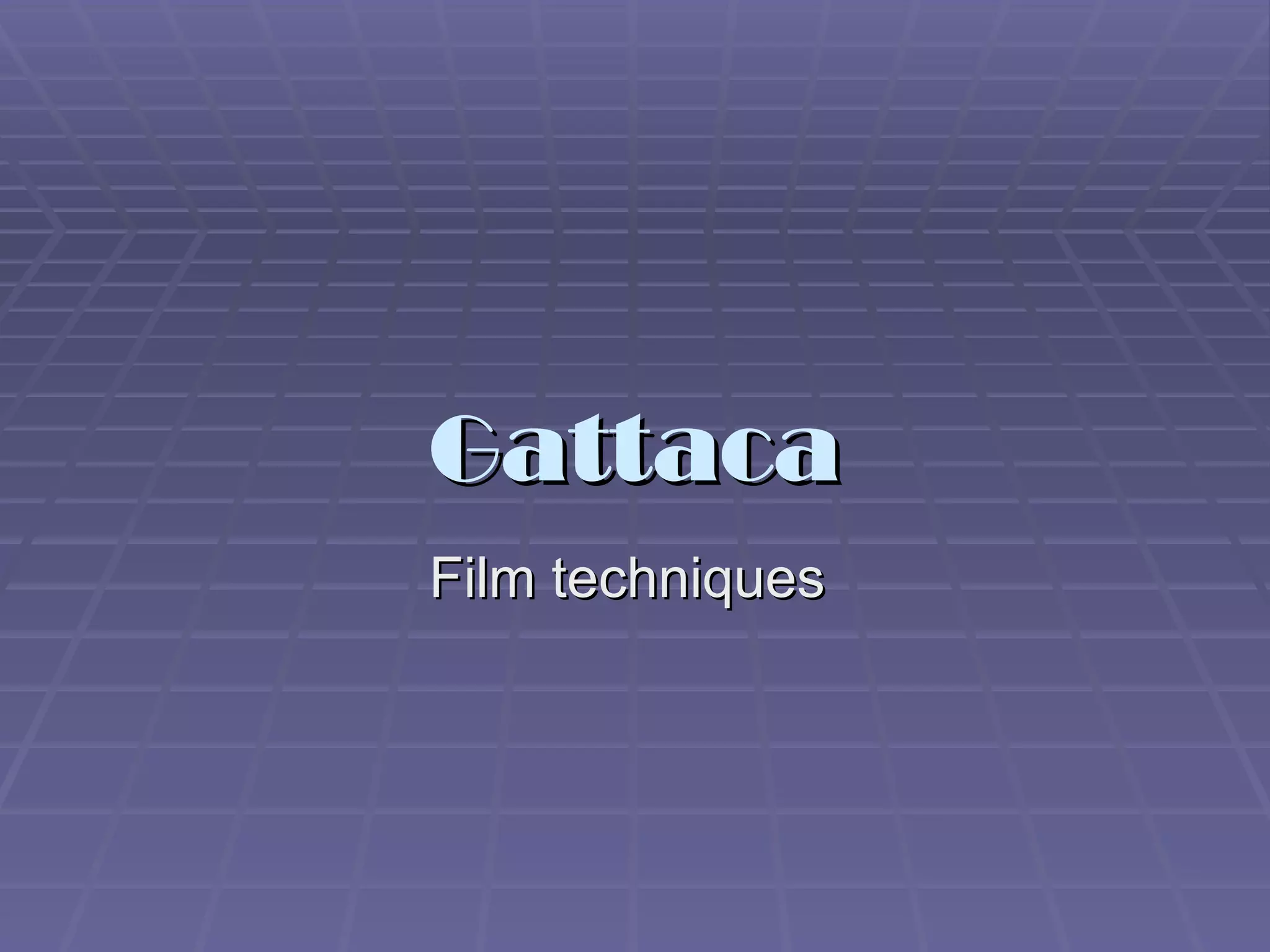 Gattaca film techniques | PPT