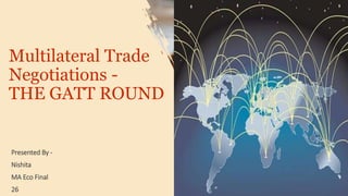 GATT Roundsmmmmmmmmmmmmmmmmmmmmmmmmm.pptx