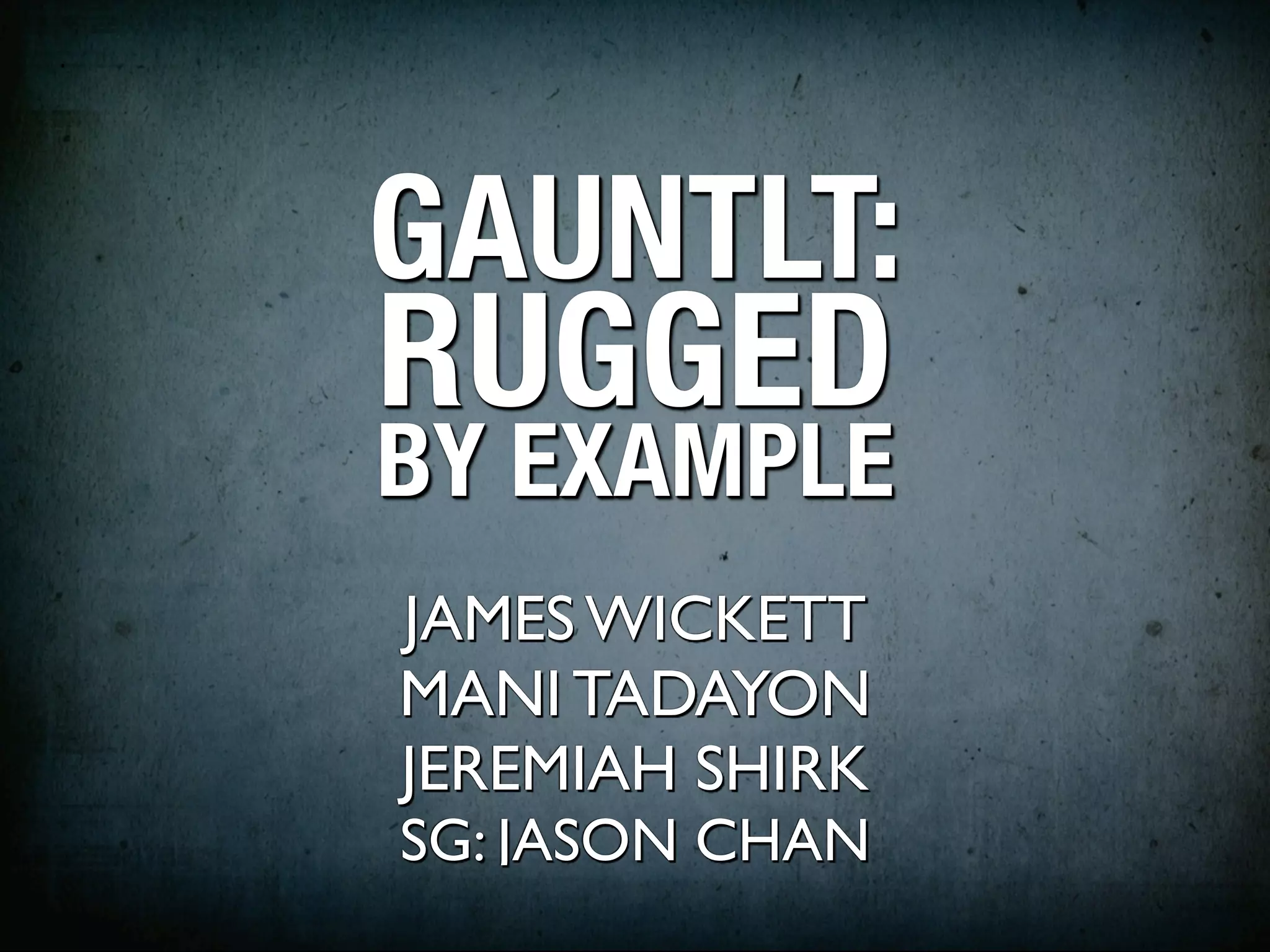 Gauntlt Rugged By Example | PPT