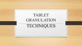 Tablet Granulation process by Gaurav Kumar Sharma | PPTX