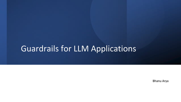 Gaurdrails for LLM applications | PPTX | Computing | Technology & Computing