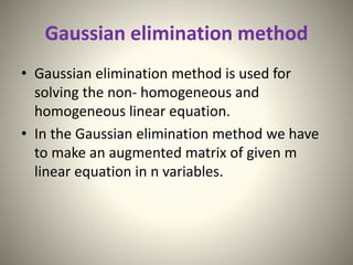 Gaussian elimination method & homogeneous linear equation | PPTX