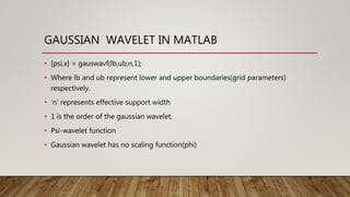 Gaussian wavelet mahesh | PPT