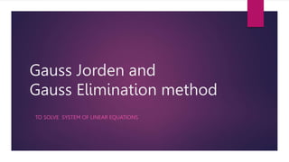 Gauss Jorden and Gauss Elimination method.pptx