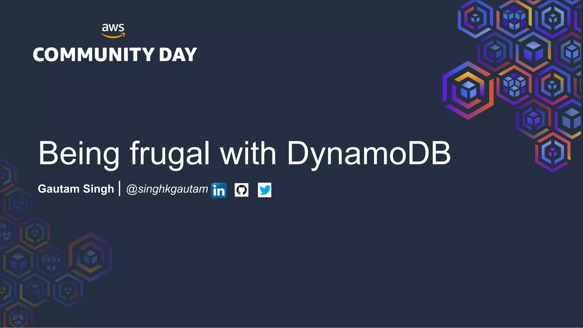AWS Community Day 2022 Gautam Singh_Getting Frugal with DynamoDB | PPT