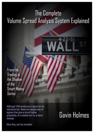 Gavin Holmes - The Complete Volume Spread Analysis System Explained-A ...