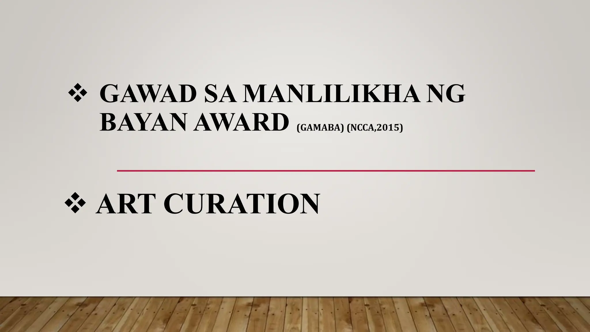 GAWAD SA MANLILIKHA NG BAYAN AWARD (GAMABA (PUN-AN).pptx